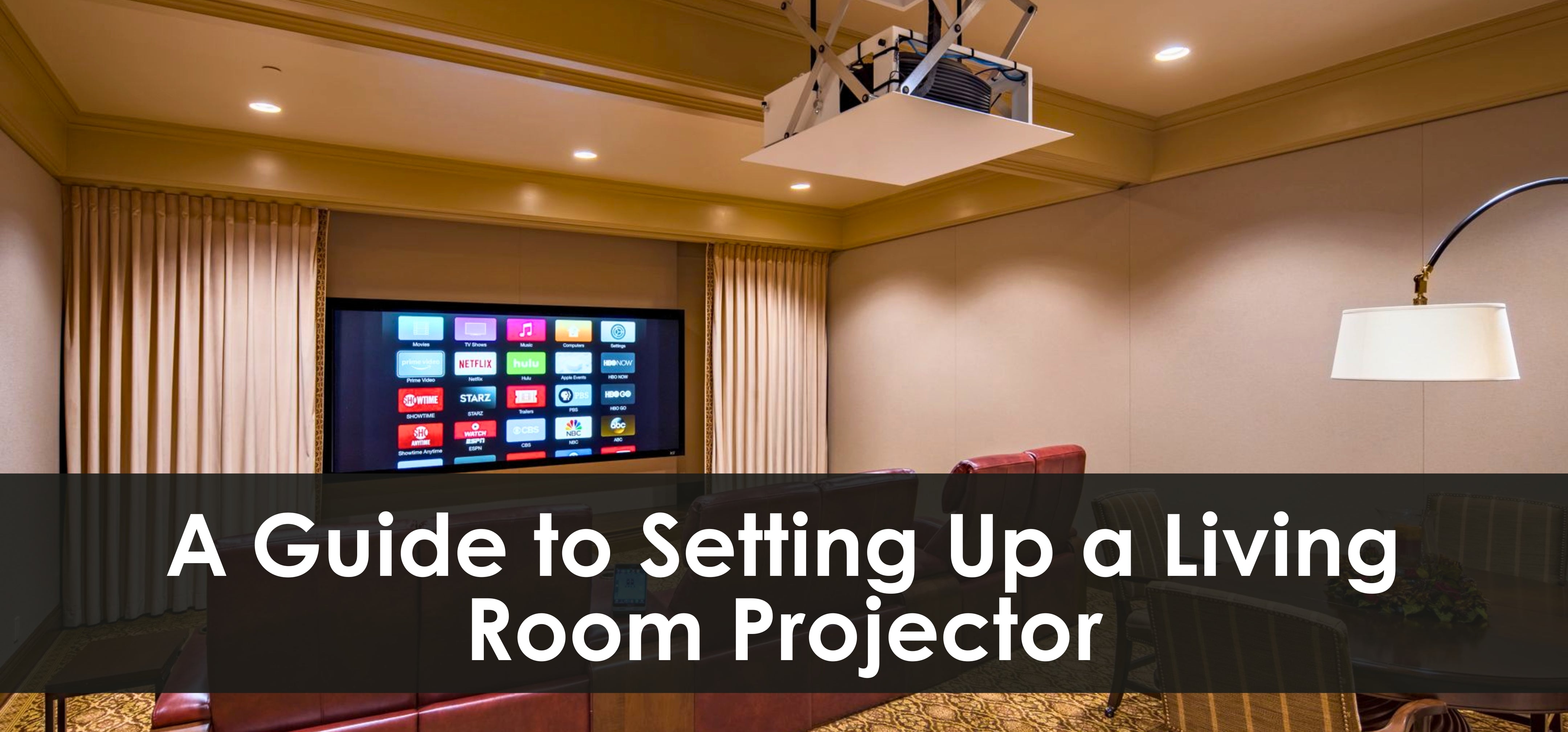A Guide to Setting Up a Living Room Projector